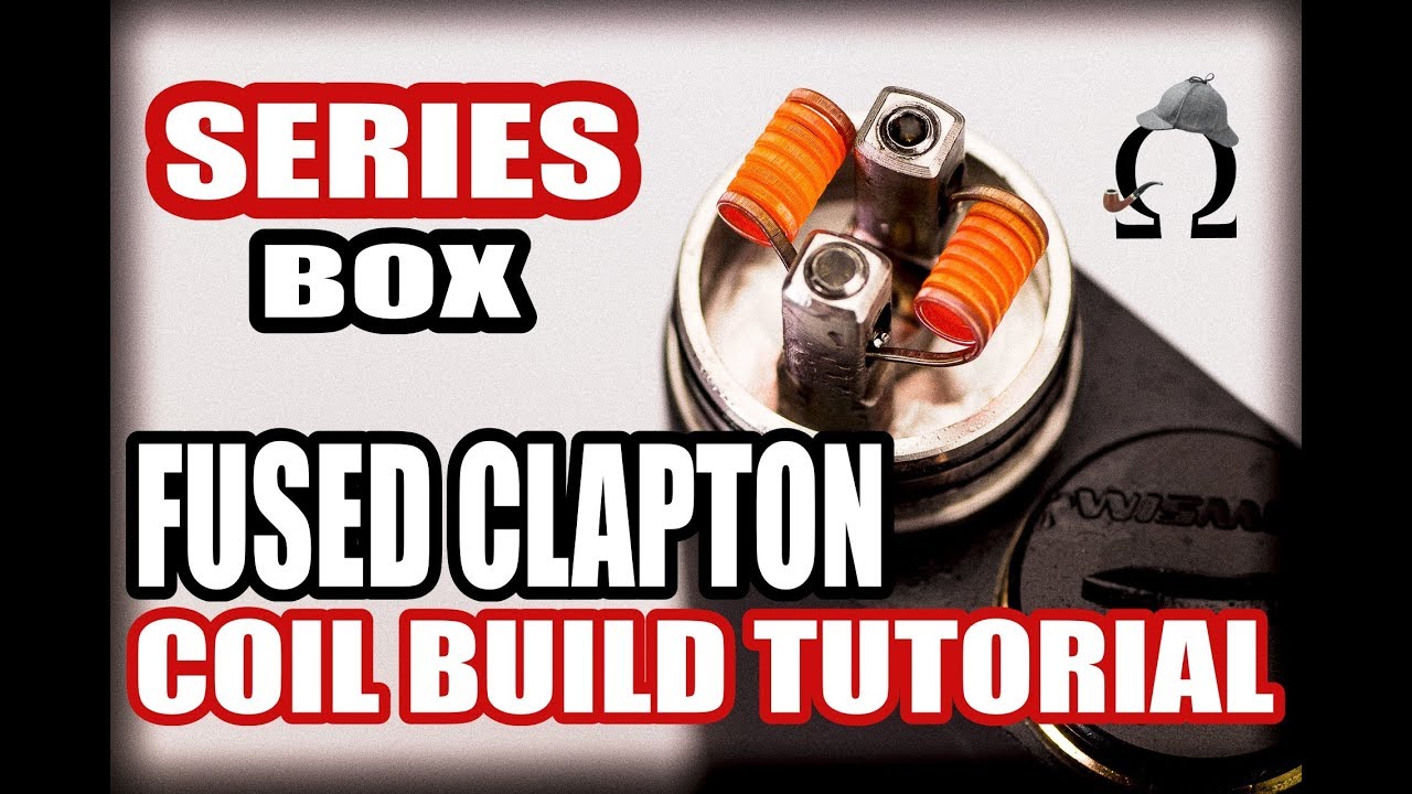 Easy Series Fused Clapton Beginner Coil Build Tutorial -Series Box ...