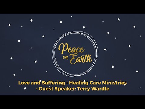 Guest Speaker: Love and Suffering - Terry Wardle - Healing Care ...