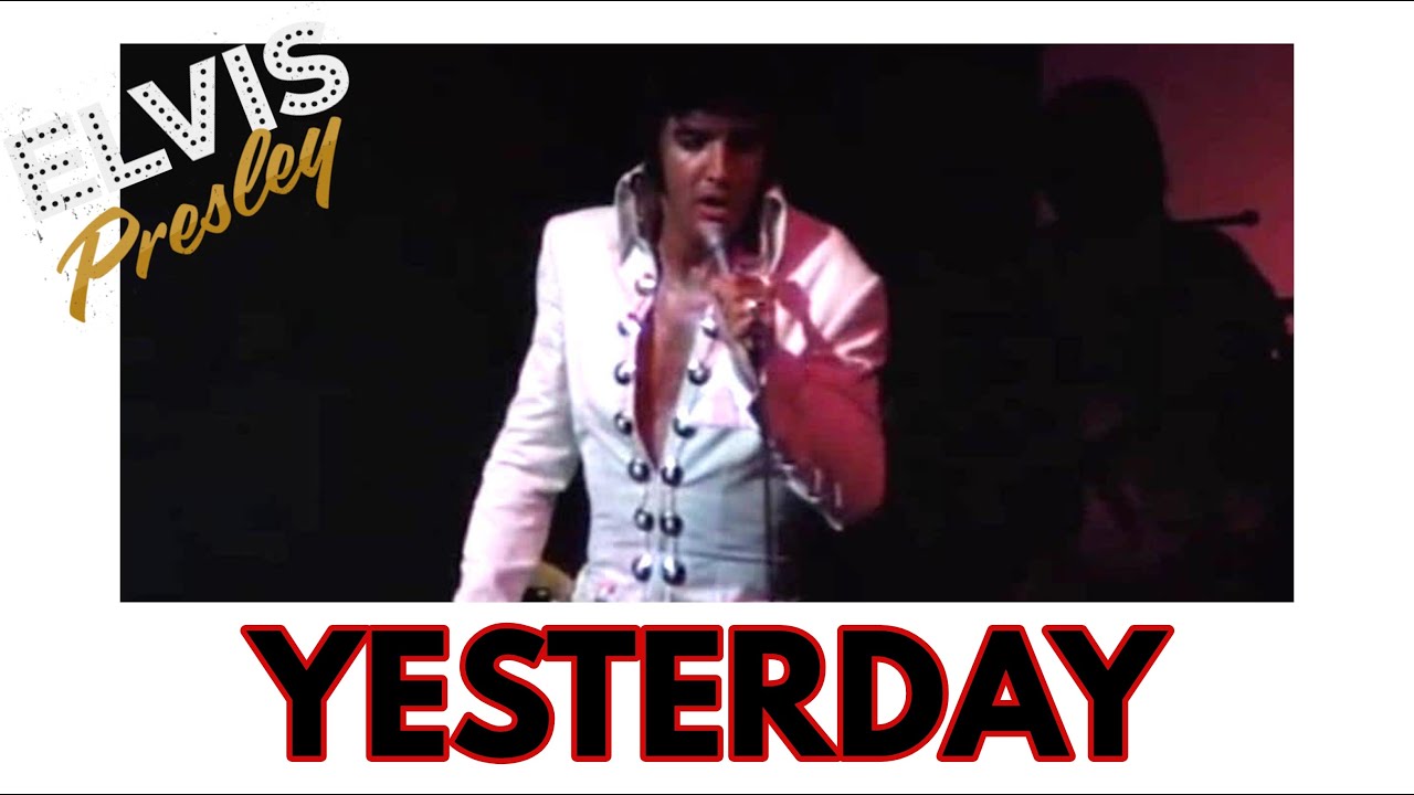 Elvis Presley Yesterday Live in Las Vegas - YouTube