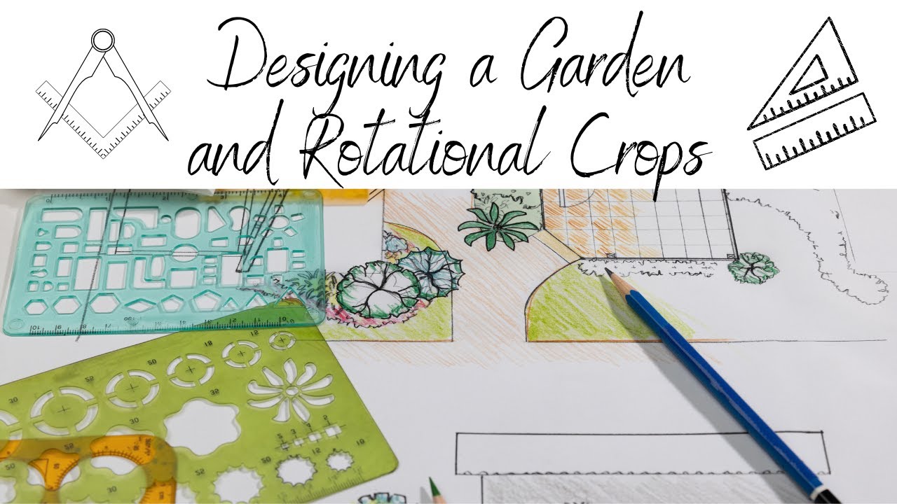Part 2 - Designing your Garden | Planning Rotation Crops # ...
