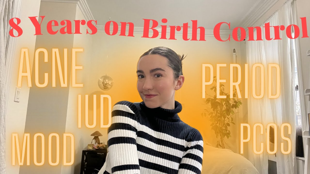 My experience getting off birth control: acne, mood, period, IUD - YouTube
