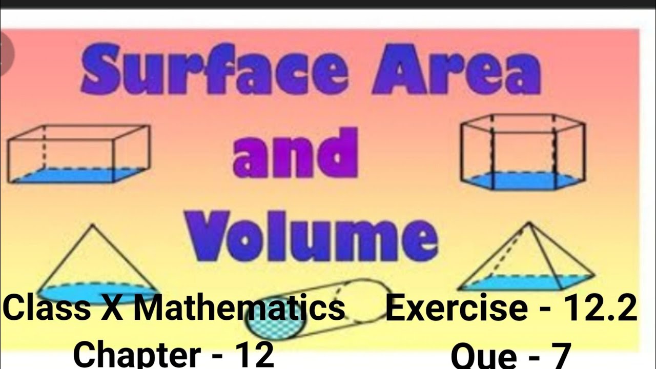 Class X Mathematics Chapter - 12 Surface Area and Volume Question - 7 ...