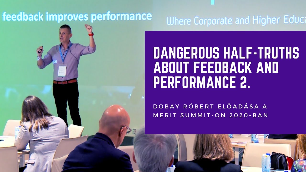 Dr. Robert Dobay - Dangerous half-truths about feedback and performance ...