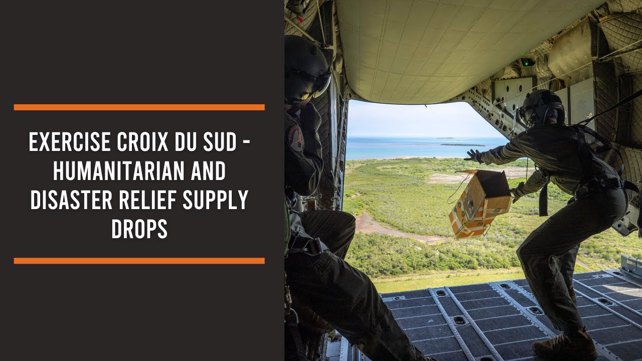 Exercise Croix Du Sud - Humanitarian and Disaster Relief supply drops ...
