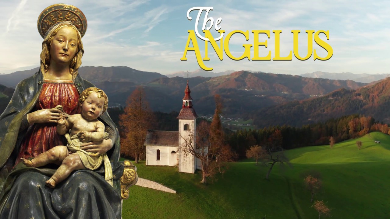 The Angelus - The Angelic Salutation - RESTORING THE FAITH MEDIA - YouTube