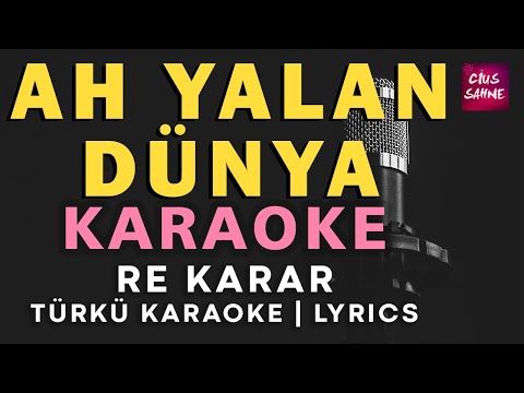 Ah Yalan Dünya (Hep Sen Mi Ağladın) – Türkü Karaoke | Altyapısı ve Sözleriyle (Lyrics) - Re