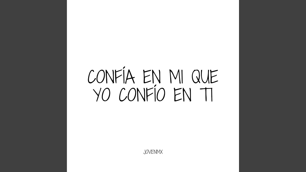 Confía en mi que yo confío en ti - YouTube