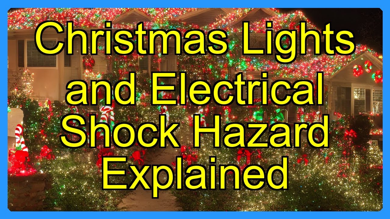 Christmas Lights and Electrical Shock Hazard Explained - YouTube