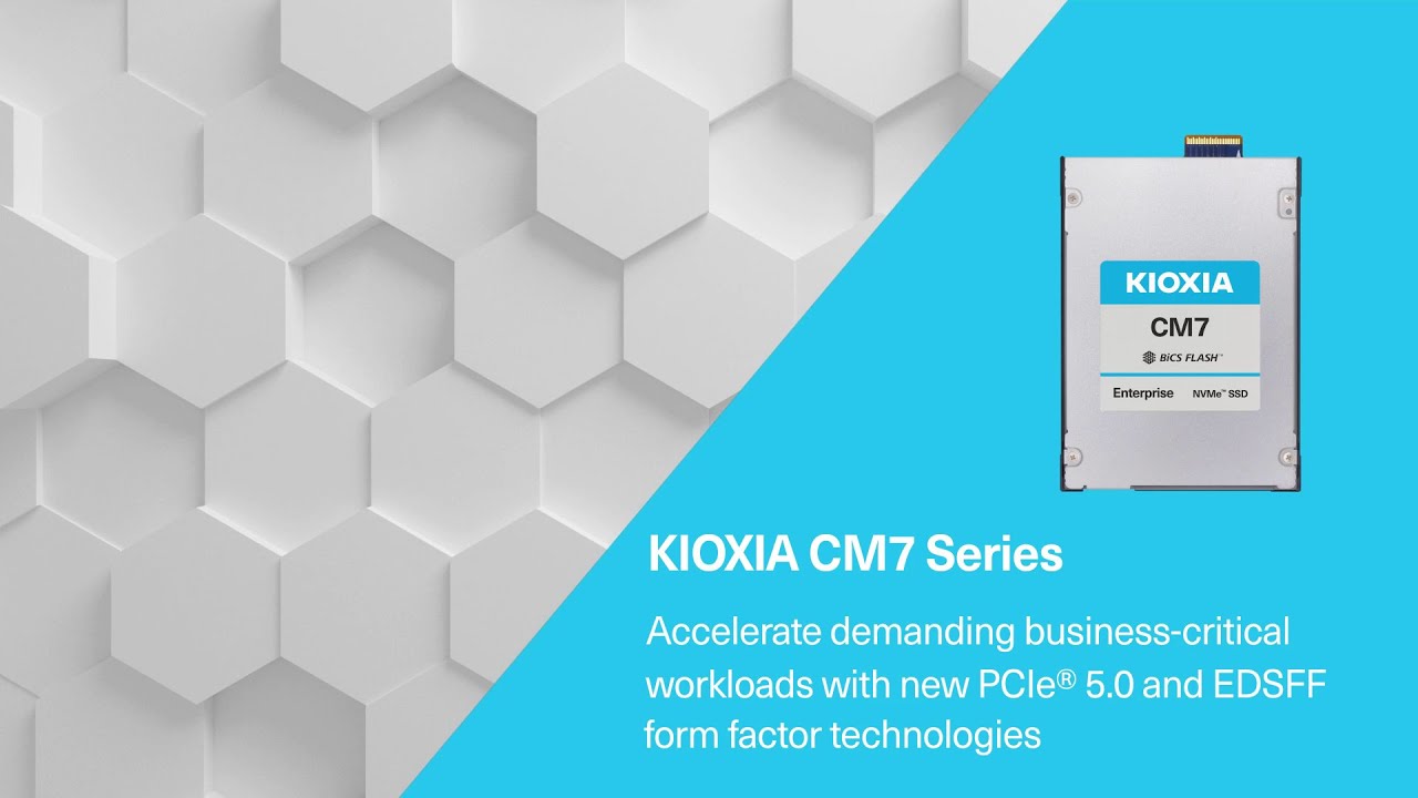KIOXIA CM7 – Product Video - YouTube
