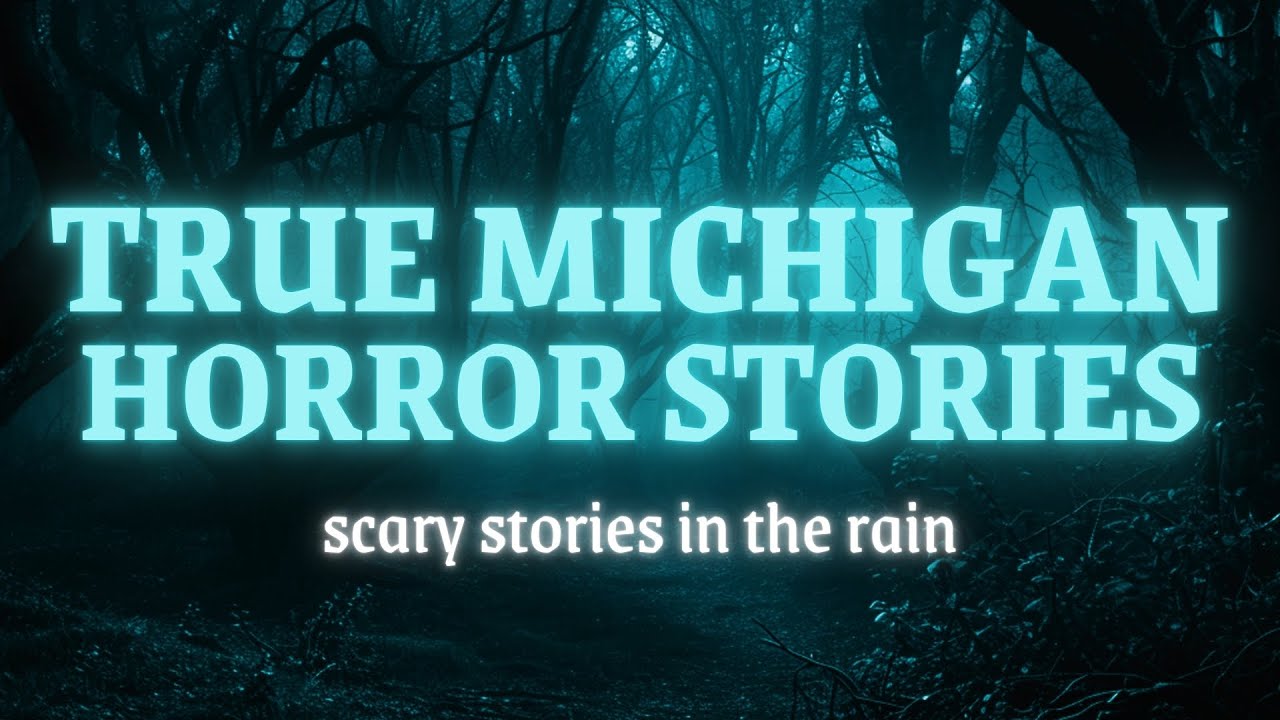 11 Michigan Horror Stories in the Rain - YouTube