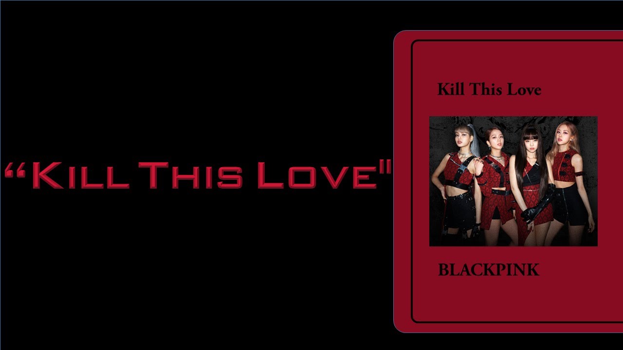 BLACKPINK - Kill This Love (Lyrics) - YouTube
