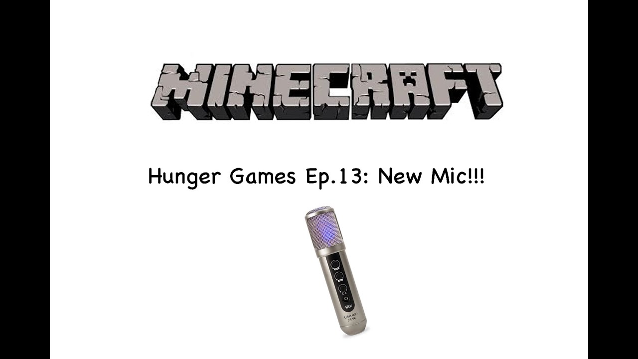 Minecraft - Hunger Games: EP 13 - New Microphone! - YouTube