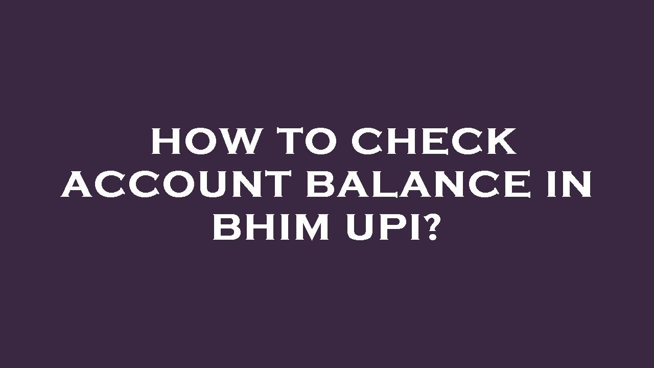 How to check account balance in bhim upi? - YouTube
