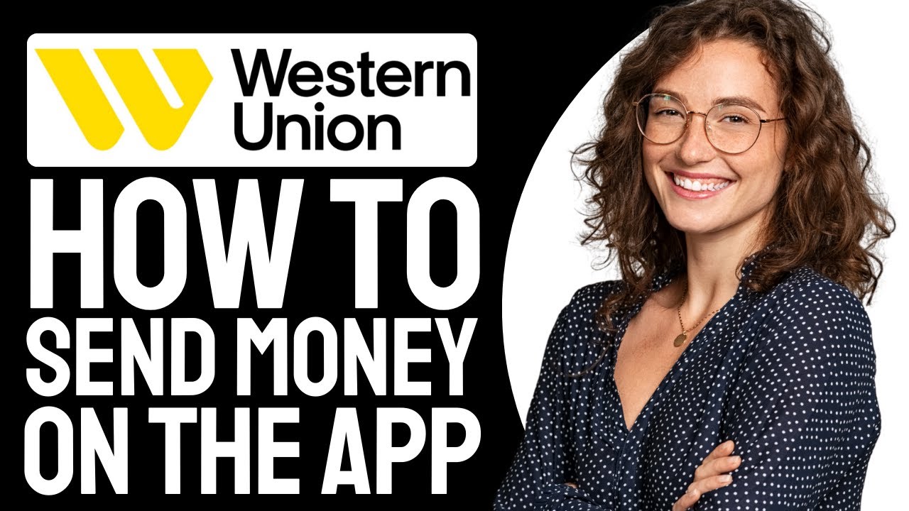 How To Send Money On The Western Union App (Step-by-Step) - YouTube