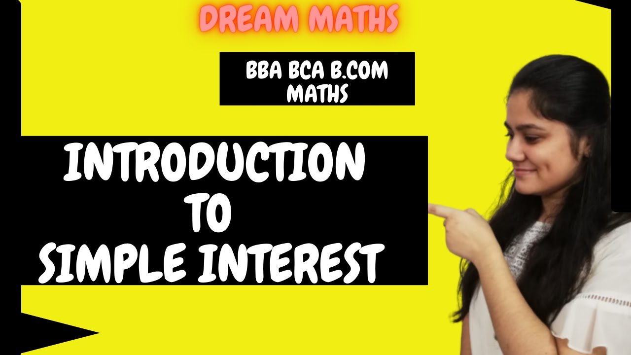Introduction to simple interest|BBA Maths|B.com Maths|Business ...