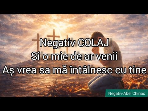 Negativ Colaj – Și o mie de-ar veni / Aș vrea să mă întâlnesc cu Tine ...