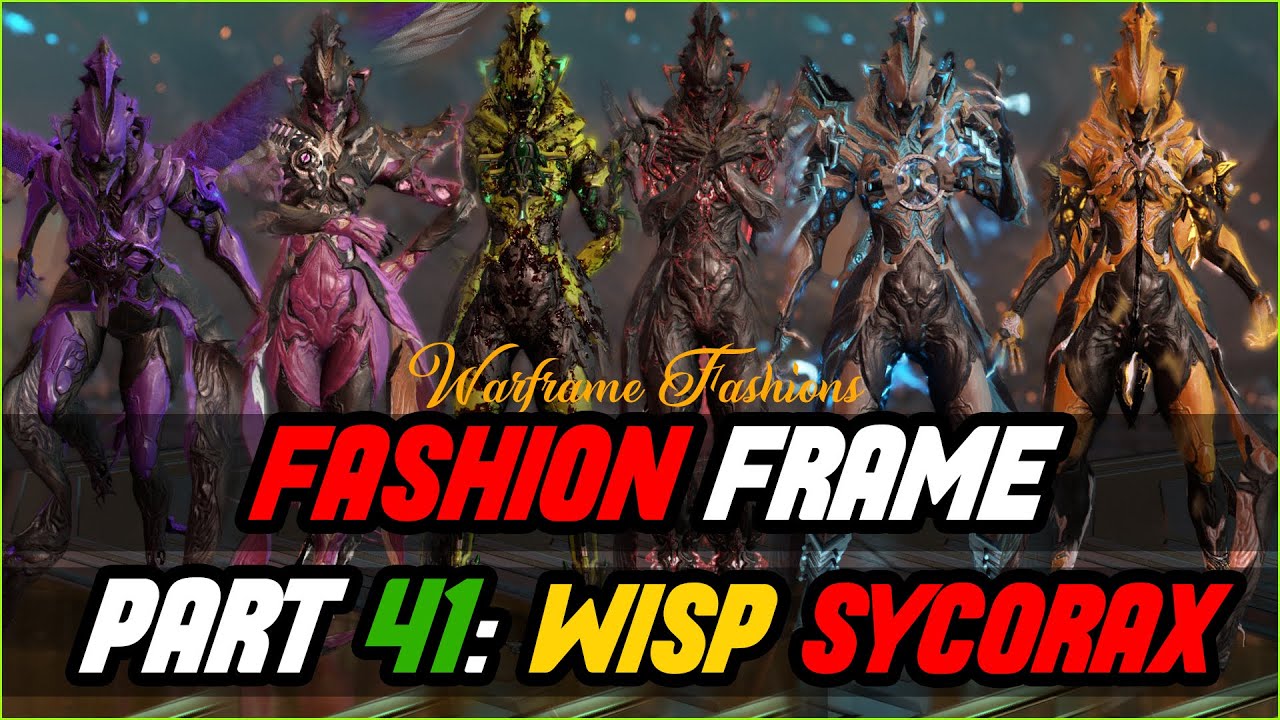 [WARFRAME] WISP SYCORAX SKIN | WISP Fashion Frame | Episode 41 - YouTube