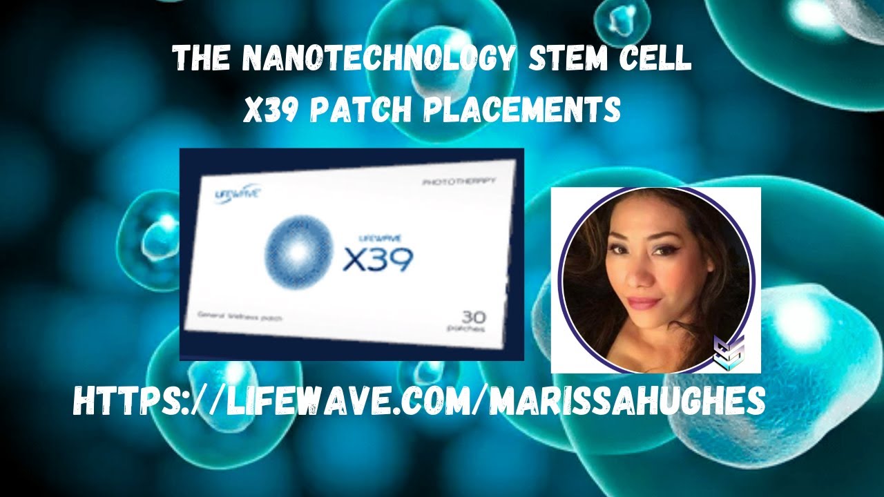 The Nanotechnology Stem Cell X39 Patch Placements - YouTube