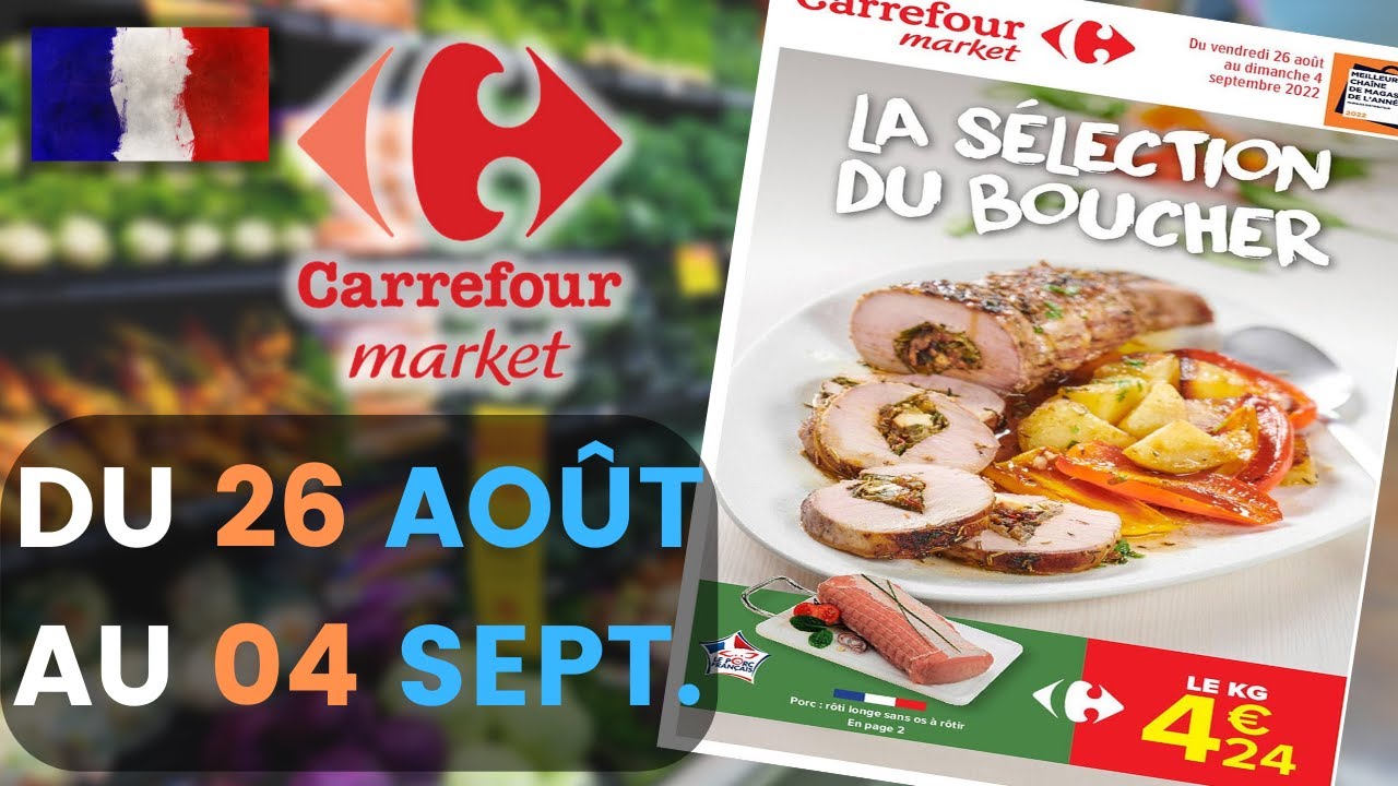 catalogue CARREFOUR MARKET du 26 août au 4 septembre 2022 📢 LA ...