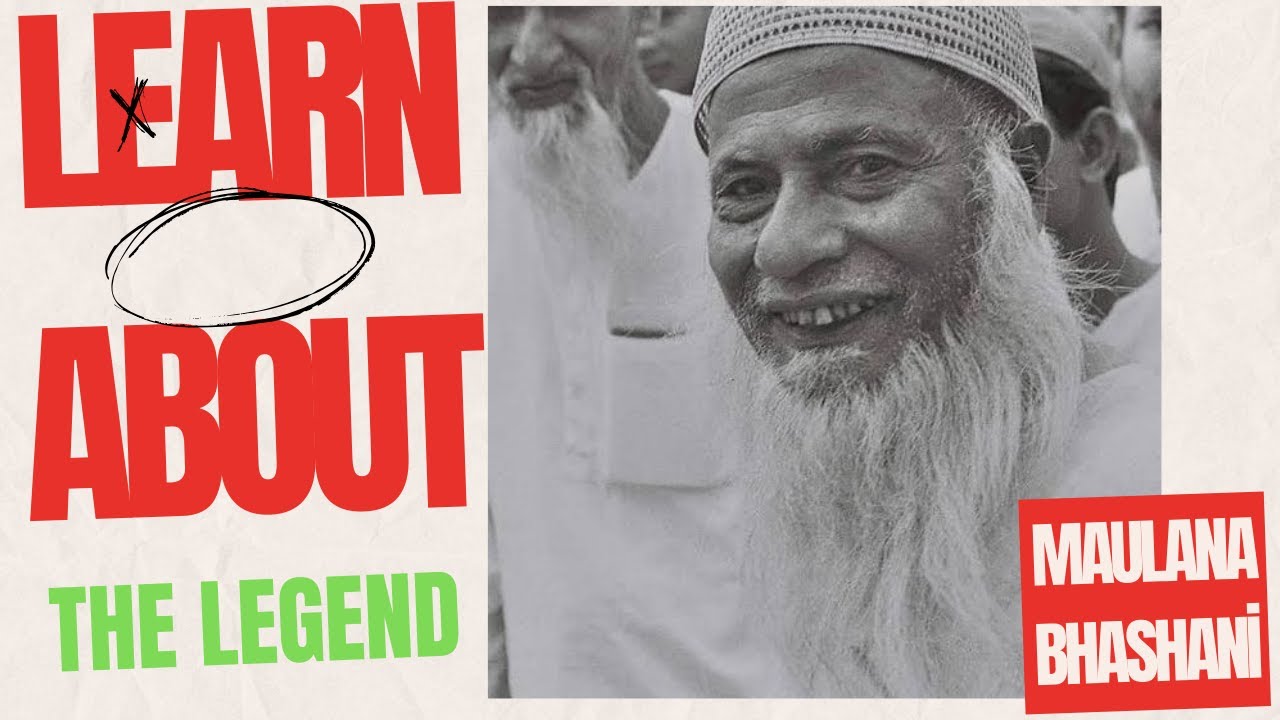 The Legend Maulana Abdul Hamid Khan Bhashani - YouTube