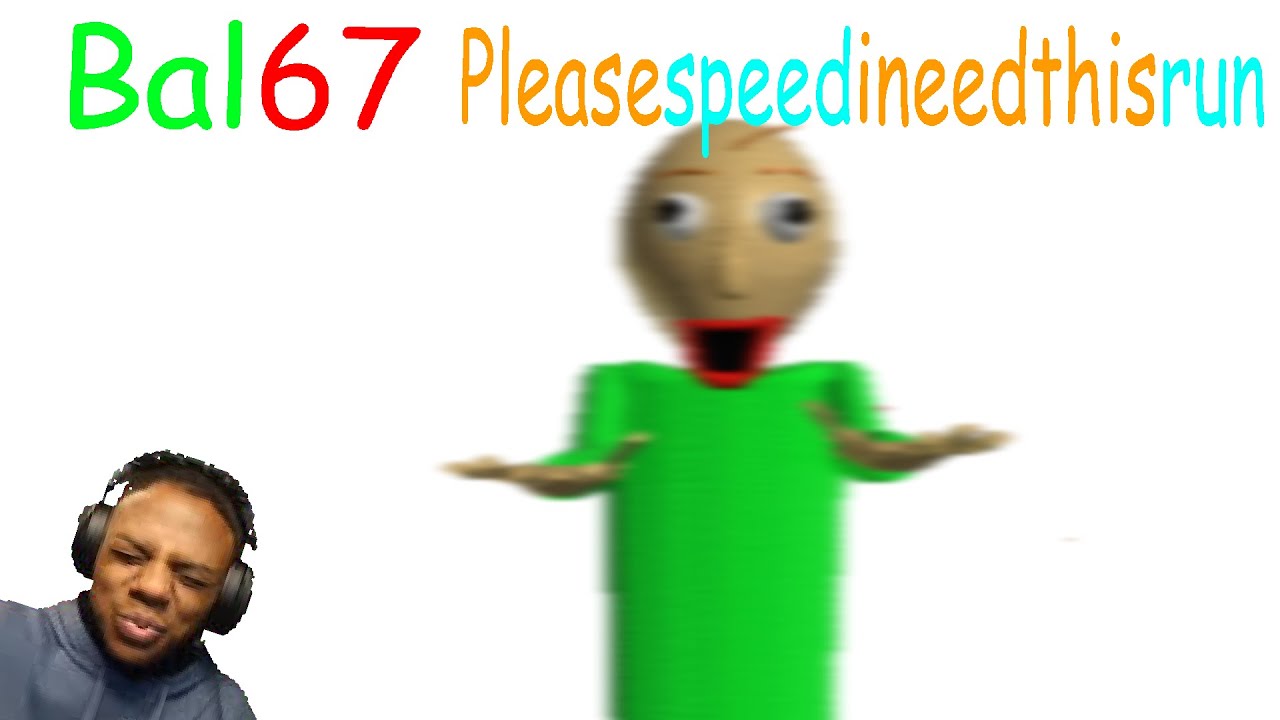 Baldi's 67 Basics Pleasespeedineedthisrun (3:04.23) - YouTube