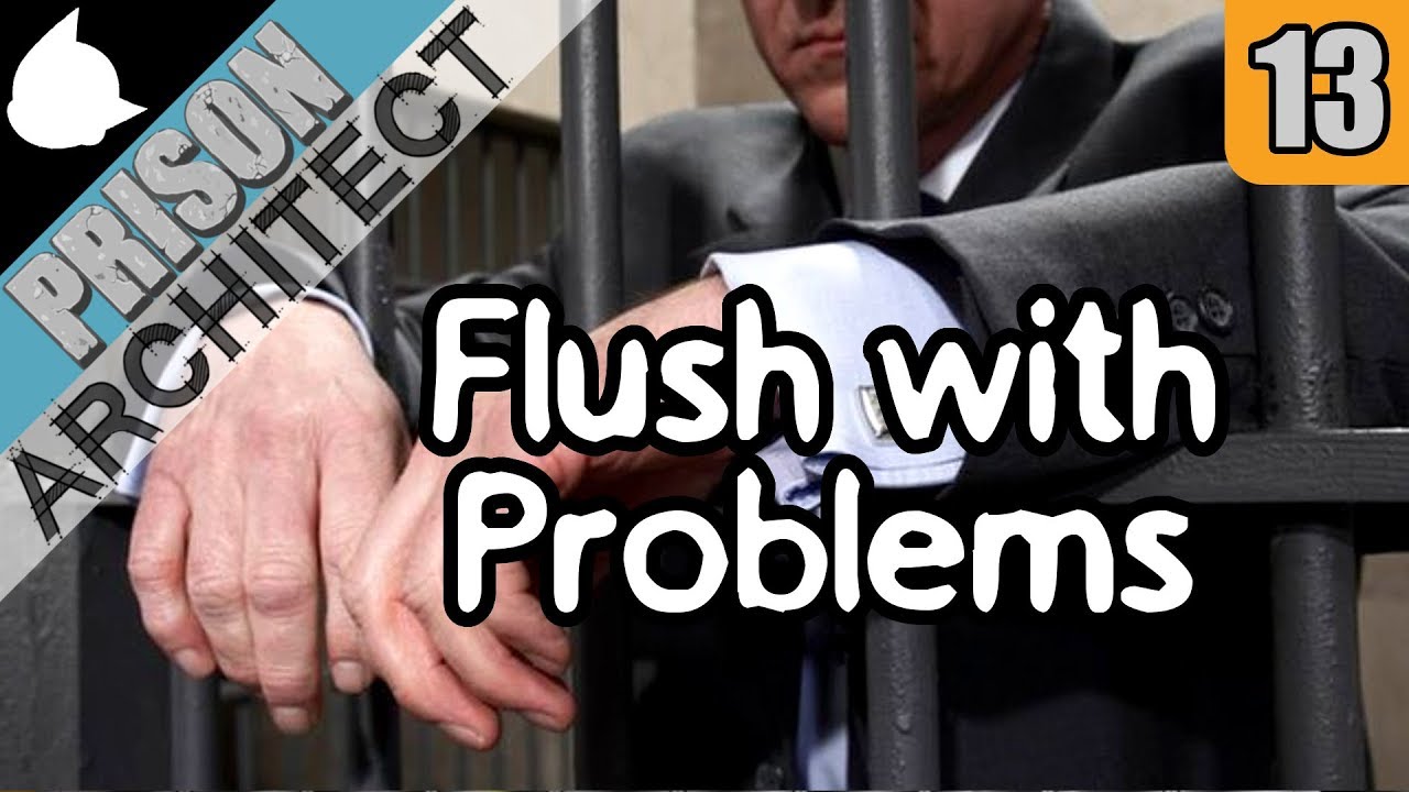 Flush with Problems - Prison Architect Needy Nerds EP 13 - YouTube