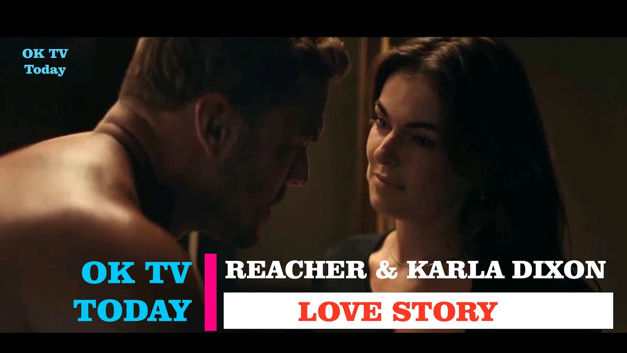 Jack Reacher and Karla Dixon LOVE STORY & HOT KISSES Explained - YouTube