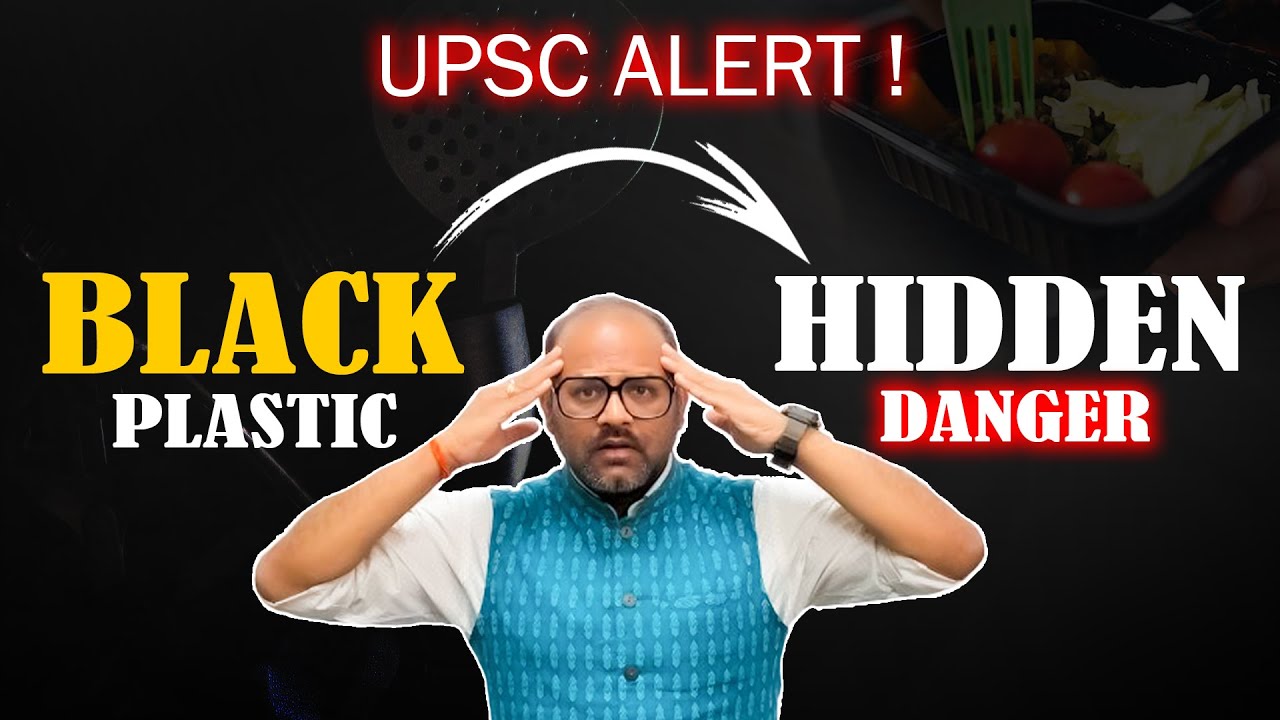 UPSC Alert ! Is Black Plastic a Hidden Health Hazard? | ARETE IAS ...