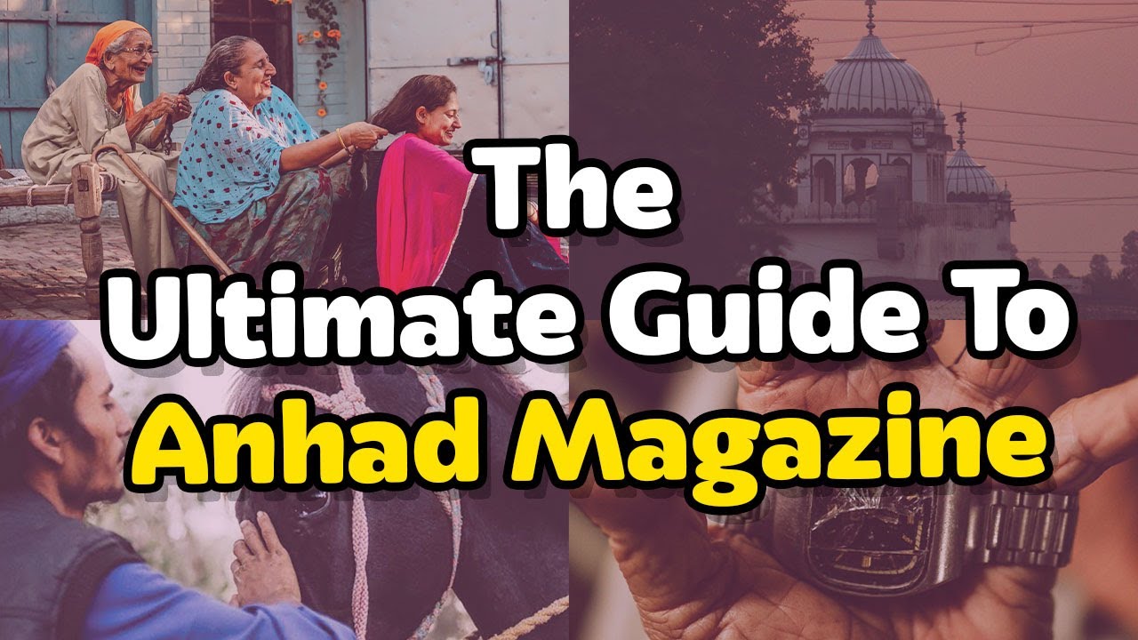 The Ultimate Guide To Anhad Magazine | FULL PODCAST - YouTube