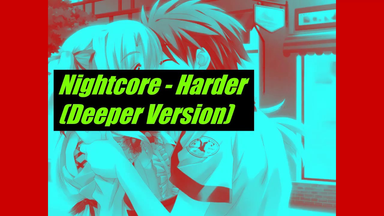 Nightcore - Harder (Deeper Version) - YouTube
