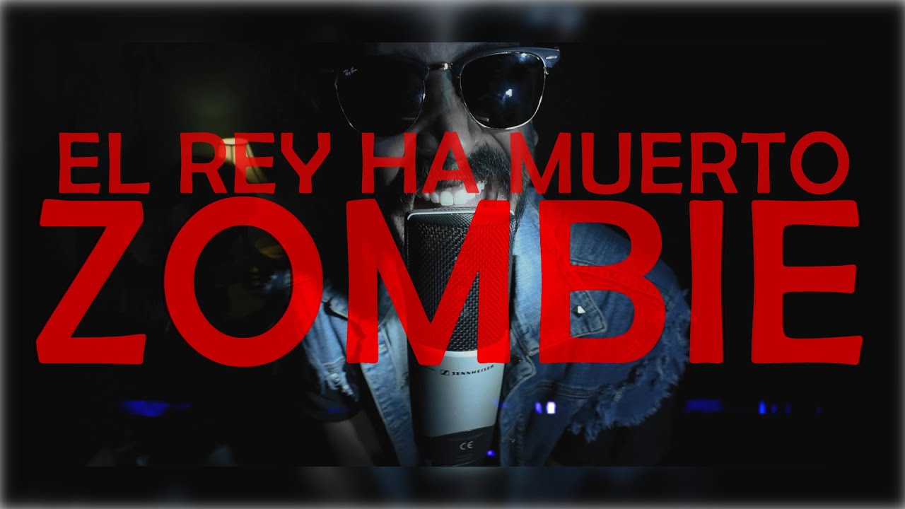 El Rey Ha Muerto - Zombie - YouTube