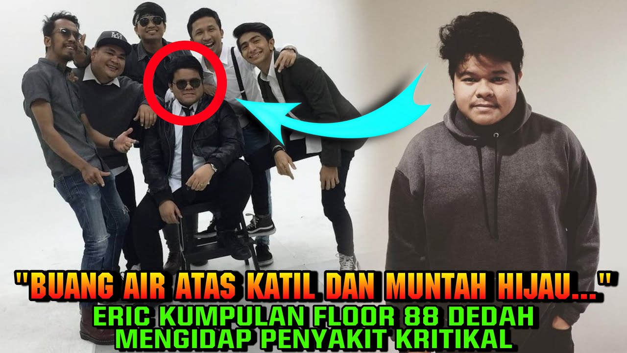 “BUANG AIR ATAS KATIL, MUNTAH HIJAU,” ERIC FUZI FLOOR 88 DEDAH MENGIDAP ...