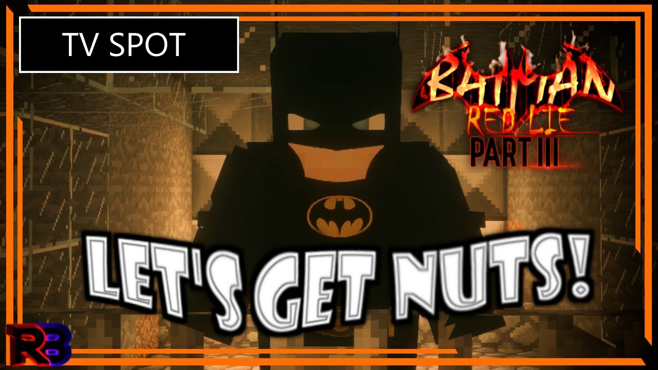[4K] BATMAN: "Red Lie" [PART 3] (Let's Get Nuts TV Spot) - A MINECRAFT ...