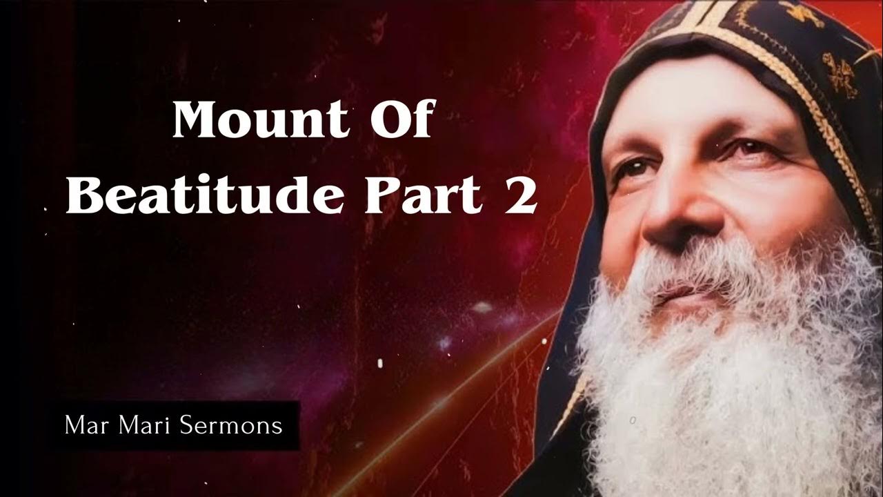 Mount Of Beatitude Part 2 - Mar Mari Sermons - YouTube