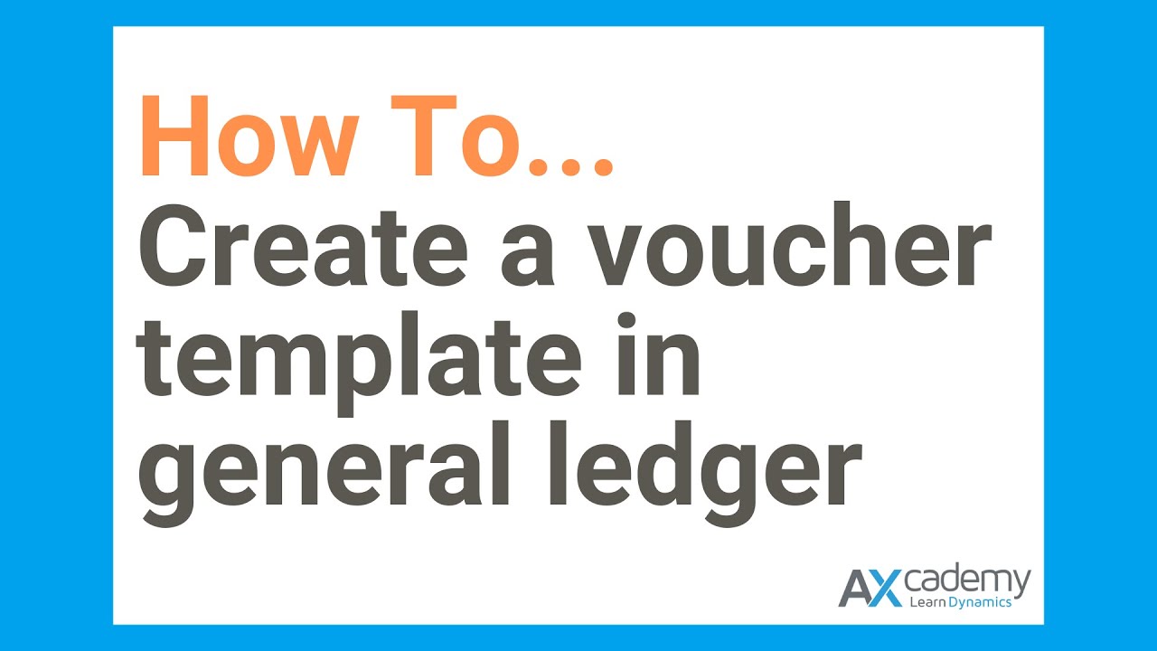 How To Create A Voucher Template In The General Ledger: Microsoft ...