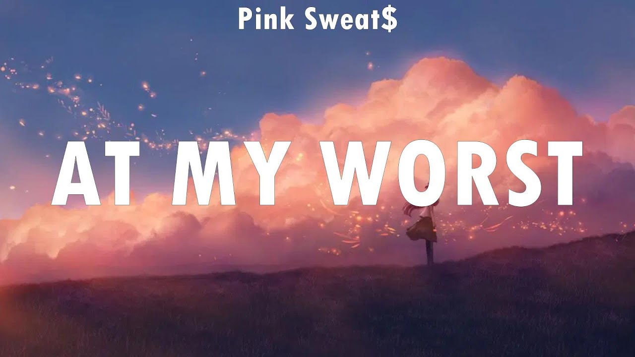 Pink Sweat$ ~ At My Worst # lyrics # Justin Bieber, Tate McRae, Martin ...