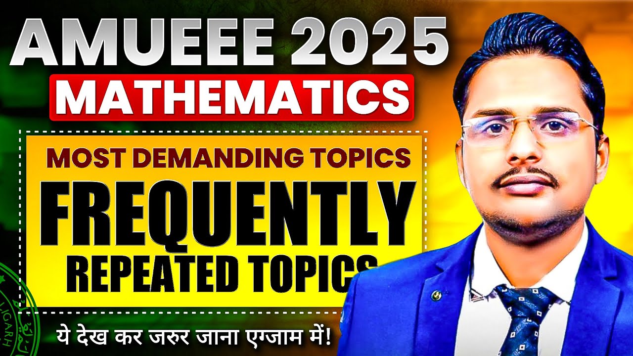 most demanding topic of mathematics for amueee 2025|amu btech 2025 ...