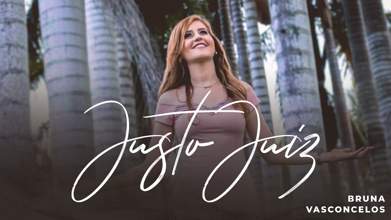 Bruna Vasconcelos - Justo Juíz (CLIPE OFICIAL 4K) - YouTube