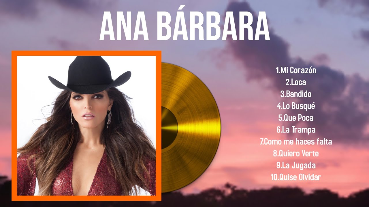 Las 10 mejores canciones de Ana Bárbara 2024 - YouTube