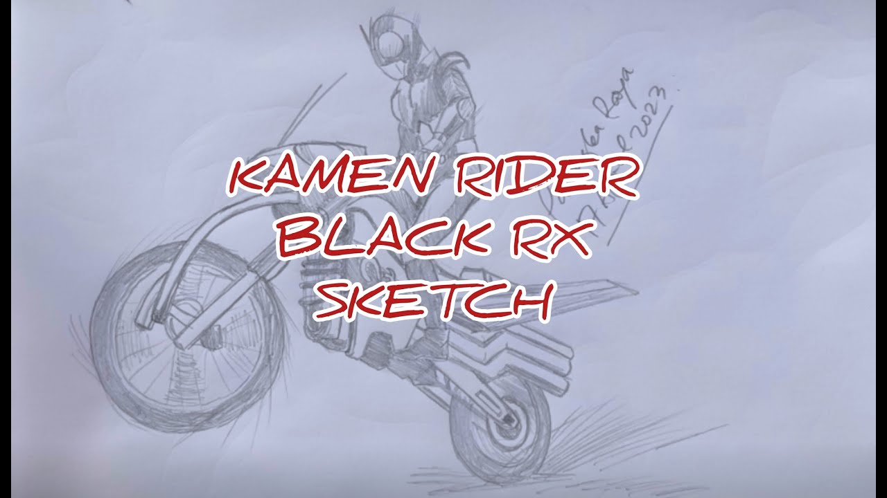 KAMEN RIDER BLACK RX SKETCH TIME LAPSE - YouTube