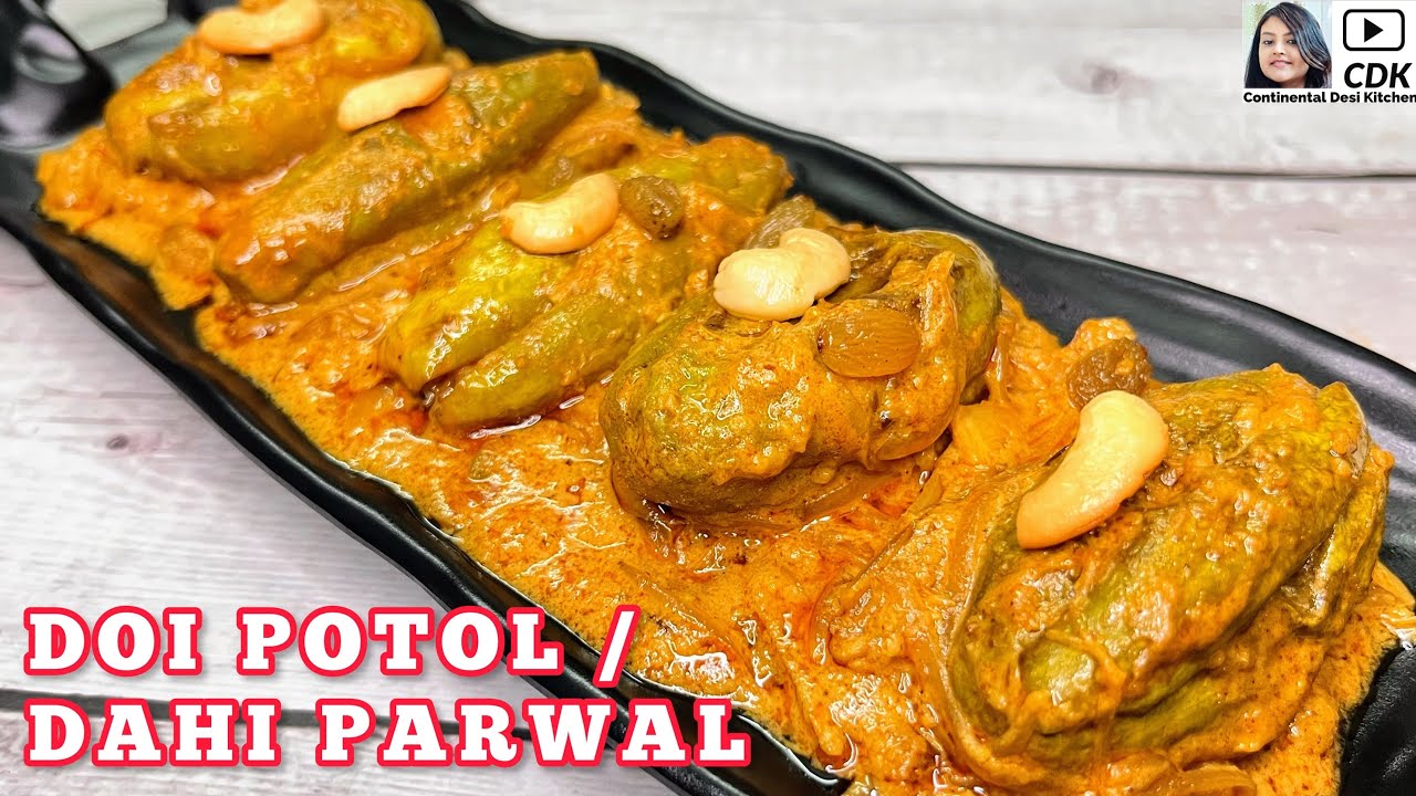 DOI POTOL | Dahi Parwal Ki Sabzi | Niramish Potoler Kalia | Veg Parwal ...