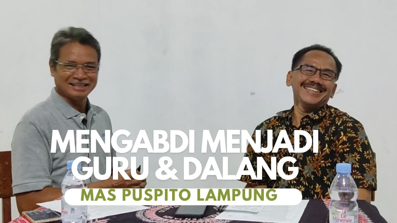 MENGABDI MENJADI GURU DAN DALANG: KISAH MAS PUSPITO LAMPUNG - YouTube