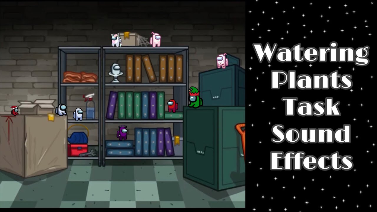 Among Us: Watering Plants Task #1 Sound Effects [Mira HQ] - YouTube