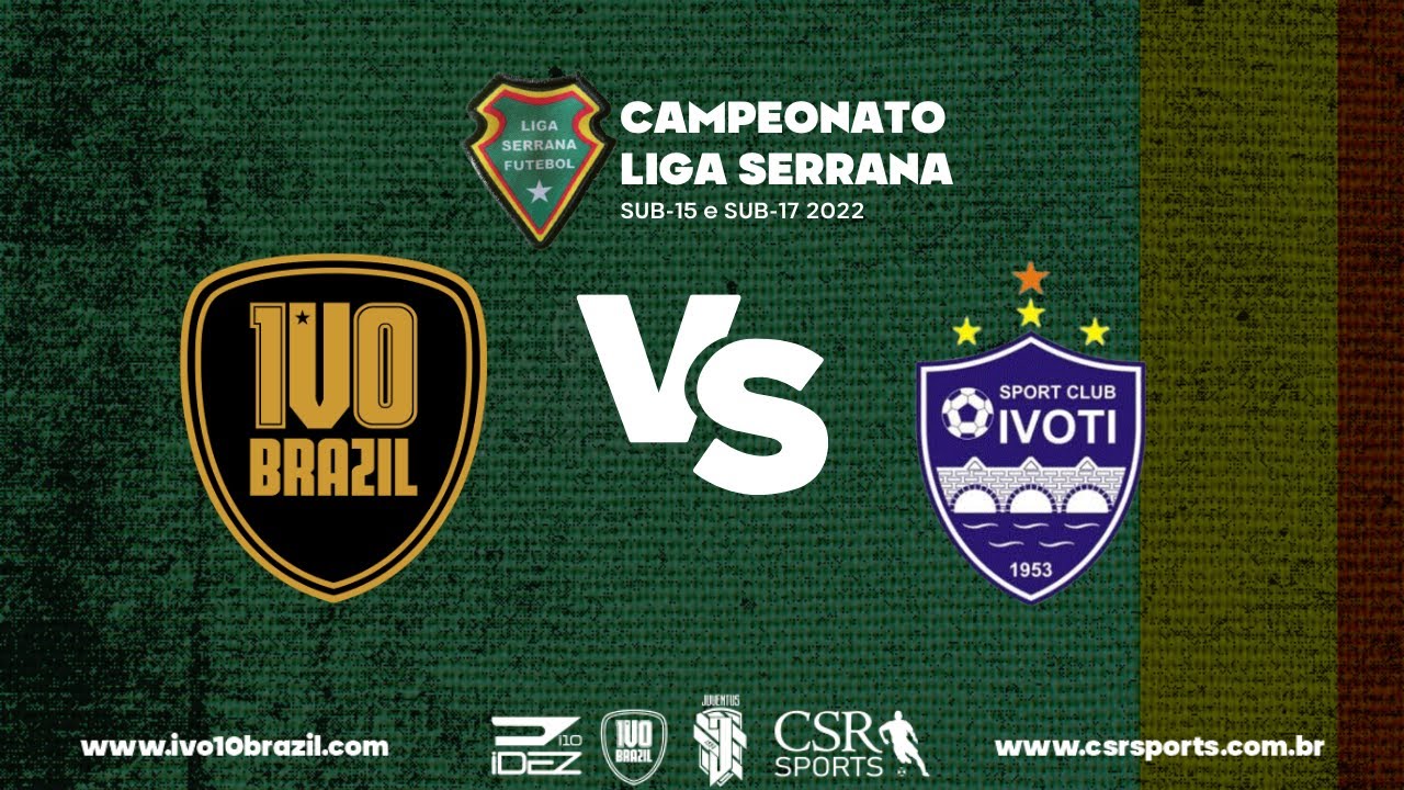 Ivo10 Brazil x Ivoti | Sub-17 | Campeonato Liga Serrana | 29/08/22 ...