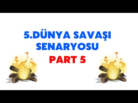 5.Dünya Savaşı Senaryosu Part 5