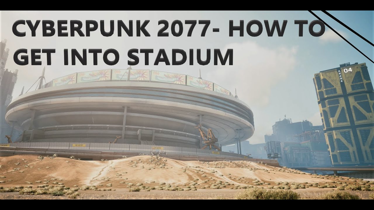 Cyberpunk 2077- How to get into the Stadium (WITHOUT mods and glitches ...