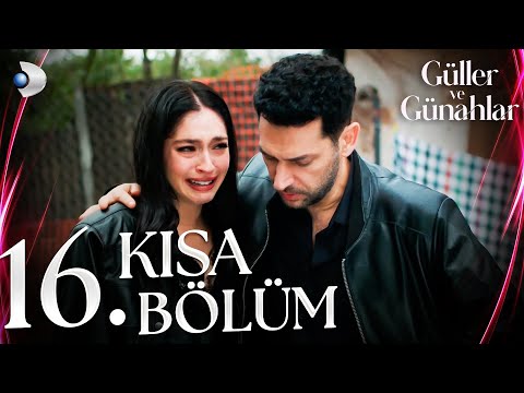 Güller ve Günahlar 16. Kısa Bölüm