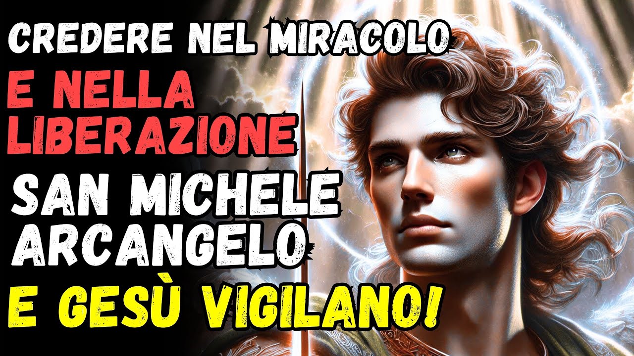 🙏PREGHIERA A SAN MICHELE: LIBERAZIONE DI GESÙ E MIRACOLO NELLA TUA VITA ...