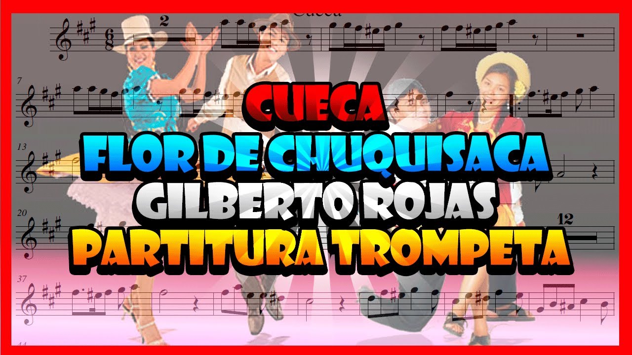 (Partitura Trompeta Cueca) 💃Flor De Chuquisaca - Gilberto Rojas🎺 - YouTube