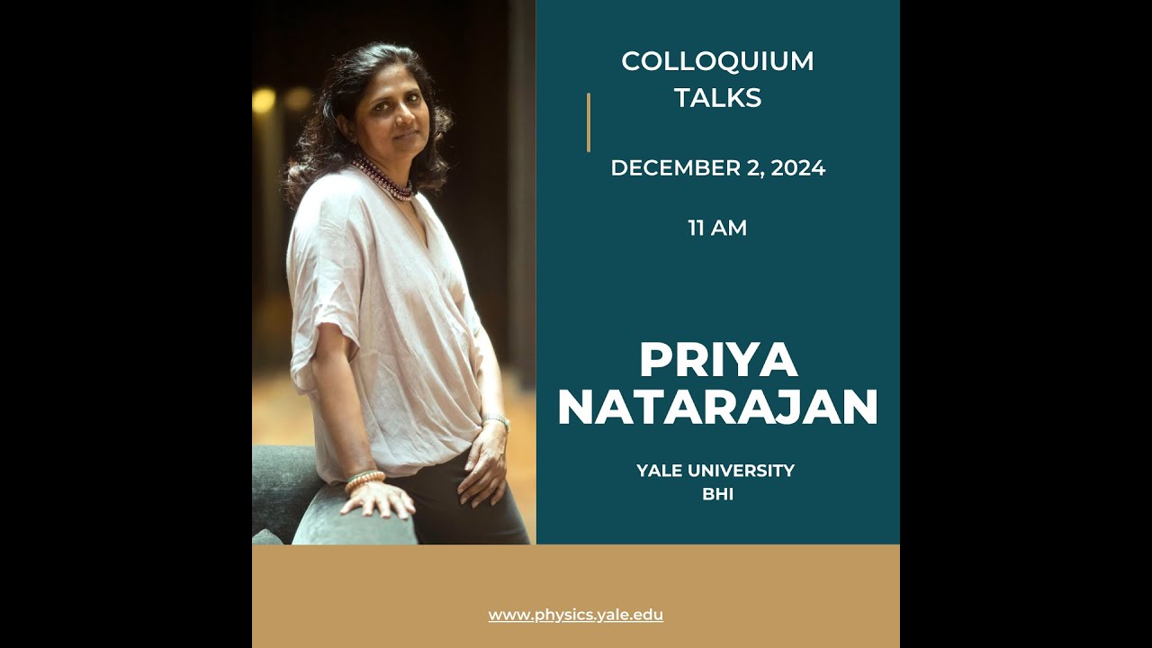 BHI Colloquium Talks 12/02/2025 Priyamvada (Priya) Natarajan - YouTube